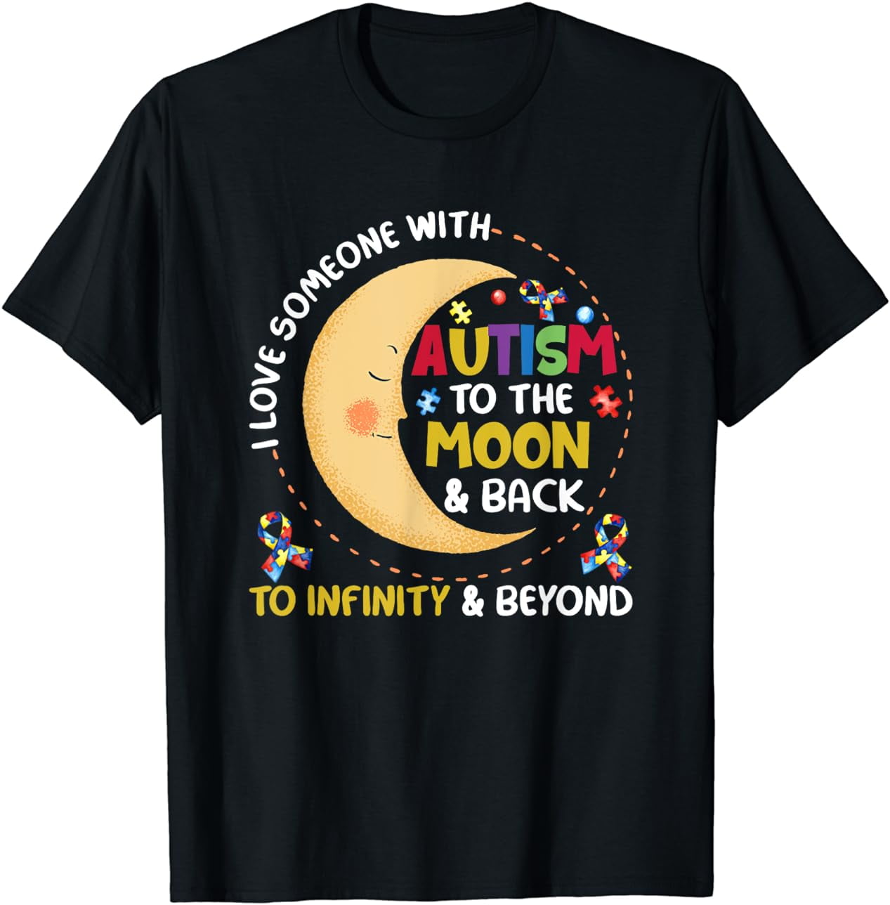 Autism Awareness I Love Someone with Autism To Moon And Back T-Shirt ...