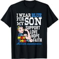 Autism Awareness I Wear Blue for my son autism mom Hero T-Shirt Gift ...