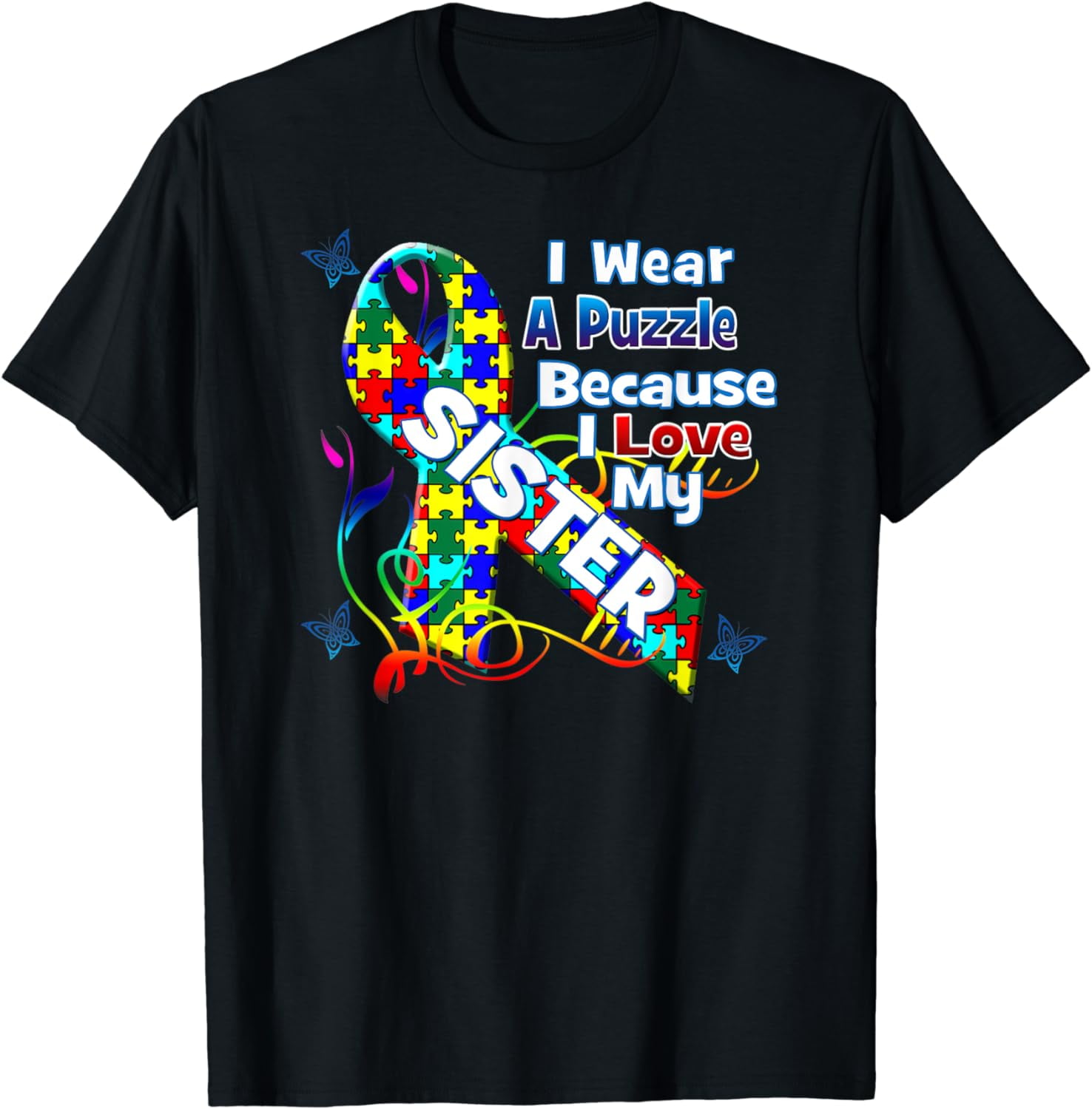 Autism Awareness I Wear Puzzle Love My Autistic Sister Shirt - Walmart.com