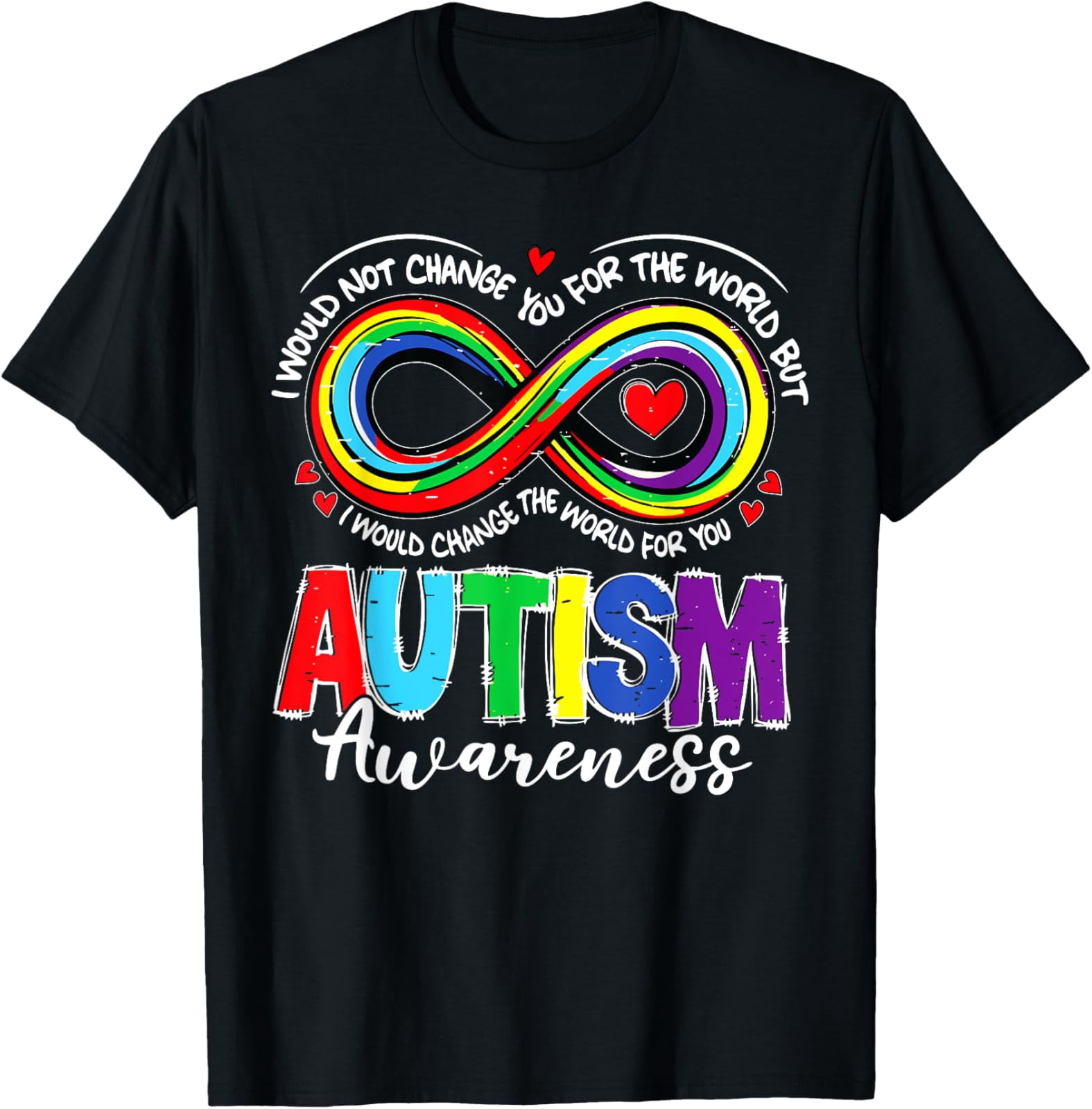 Autism Awareness I Would Change The World For You Austitic T-Shirt ...