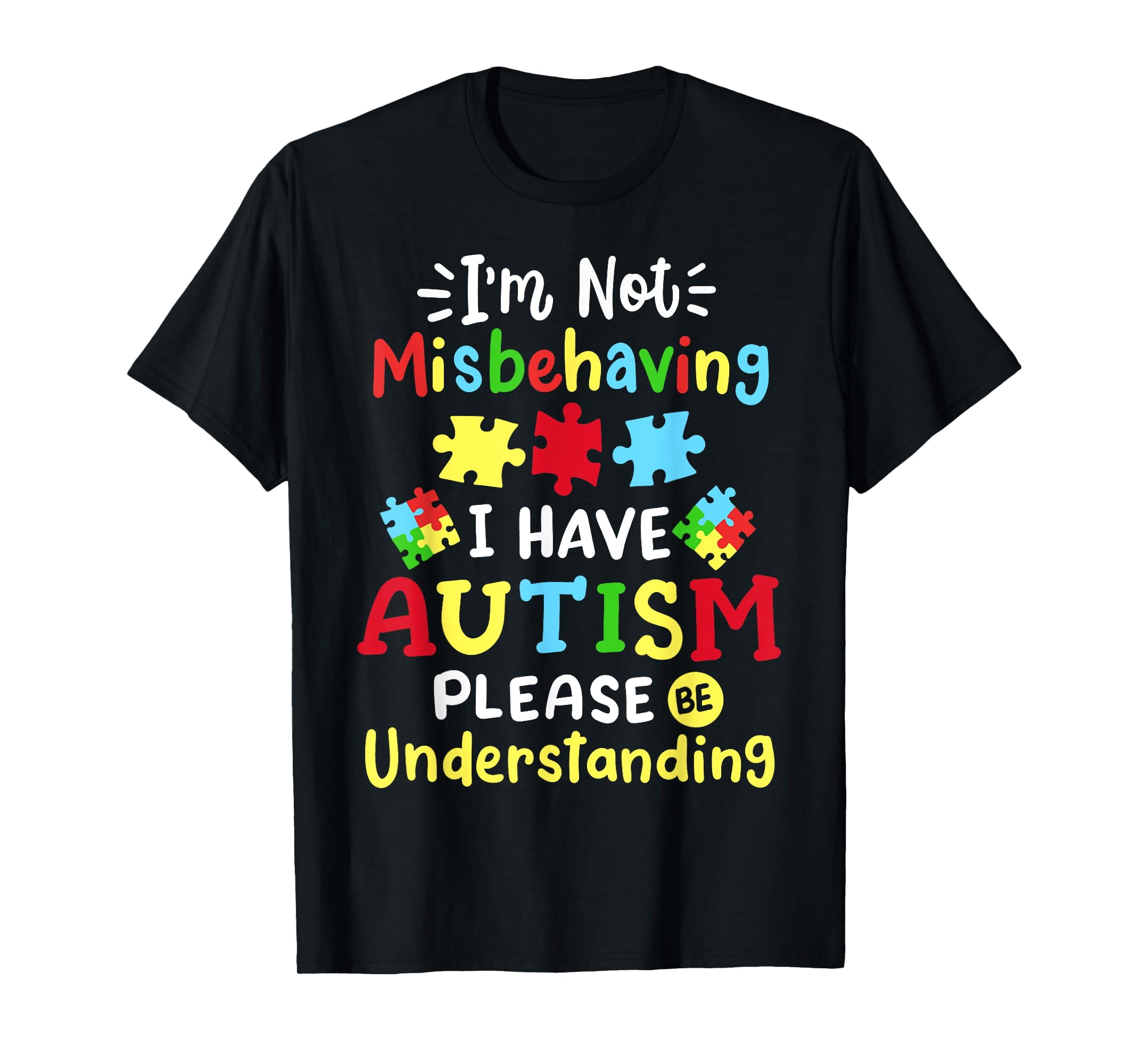 Autism Awareness I'm Not Misbehaving I Have Autism Please T-Shirt ...