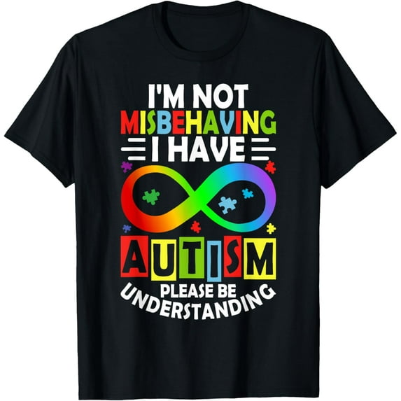 Autism Awareness I'm Not Misbehaving I Have Autism Support T-Shirt ...