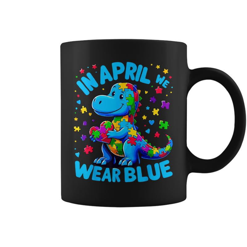 Autism Awareness In April We Wear Blue TRex Dino Coffee Mugs - Walmart.com