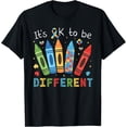 Autism Awareness It'S Ok To Be Different Autistic Be Unique T-Shirt ...