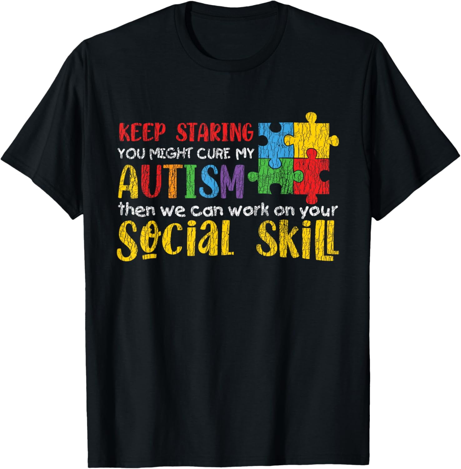 Autism Awareness - Keep Staring Autistic Awareness Gift T-Shirt ...