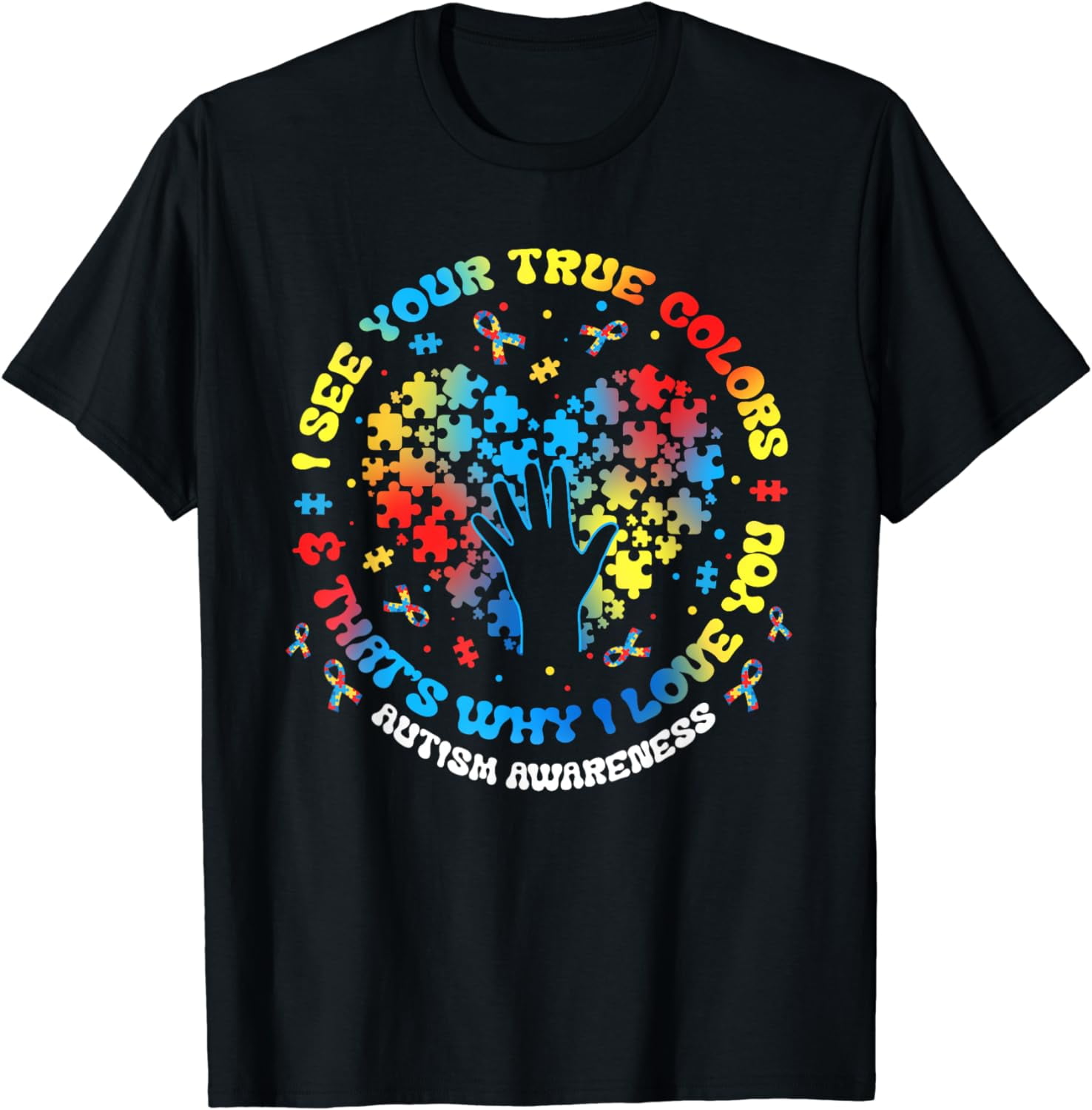 Autism Awareness Month I See Your True Colors Puzzle Pieces T-Shirt ...