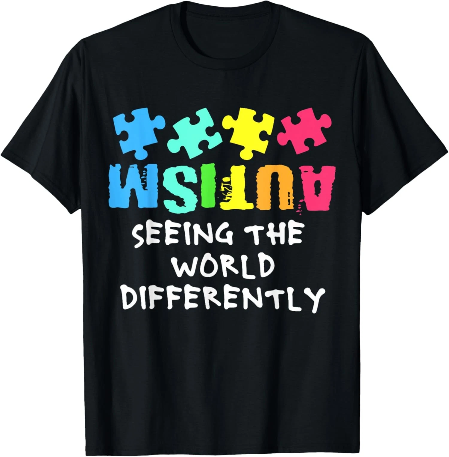 Autism Awareness Month Support Seeing The World And New H41441 Unisex T ...