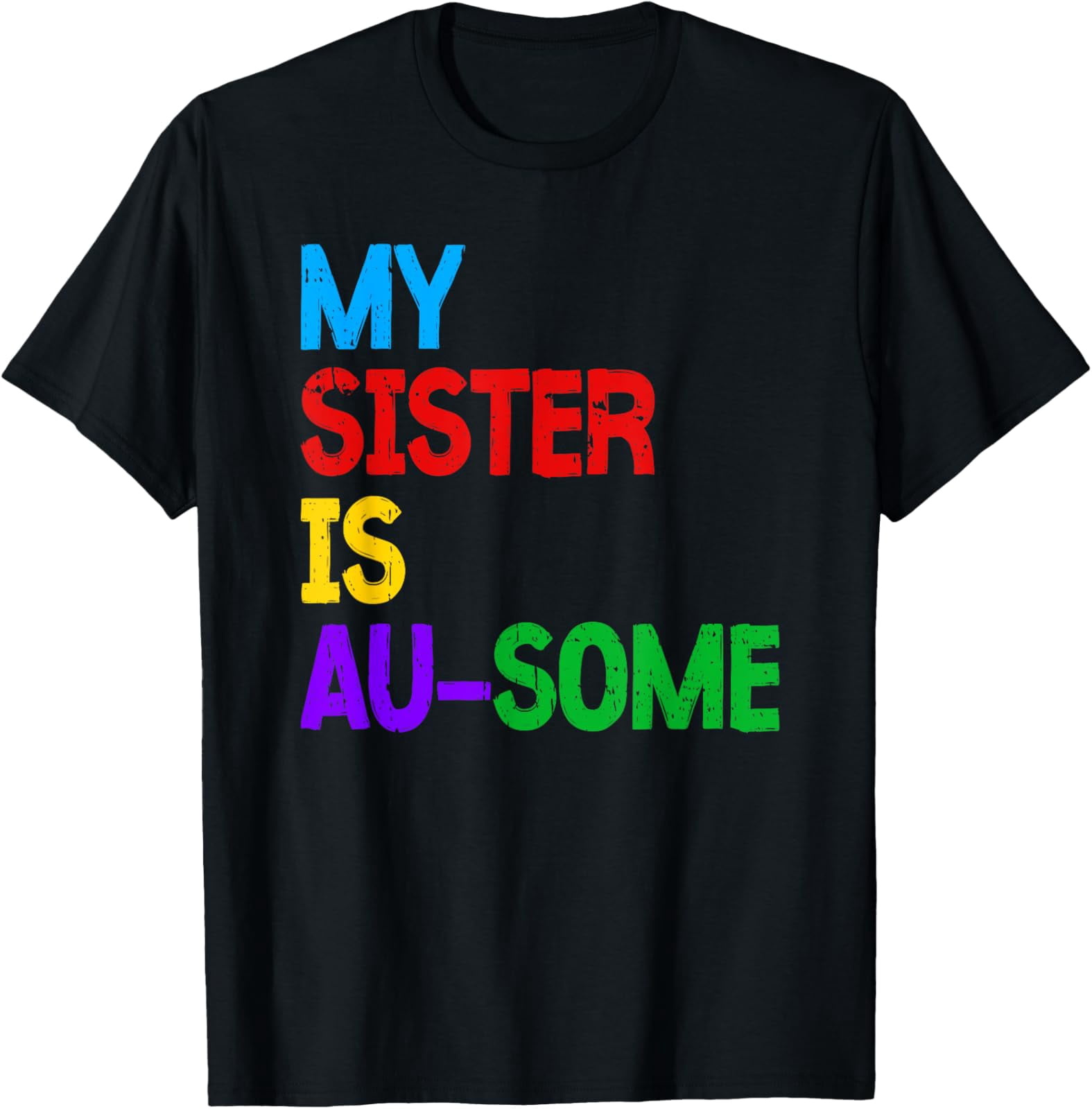Autism Awareness My Sister Is Au-Some Autistic T-Shirt - Walmart.com