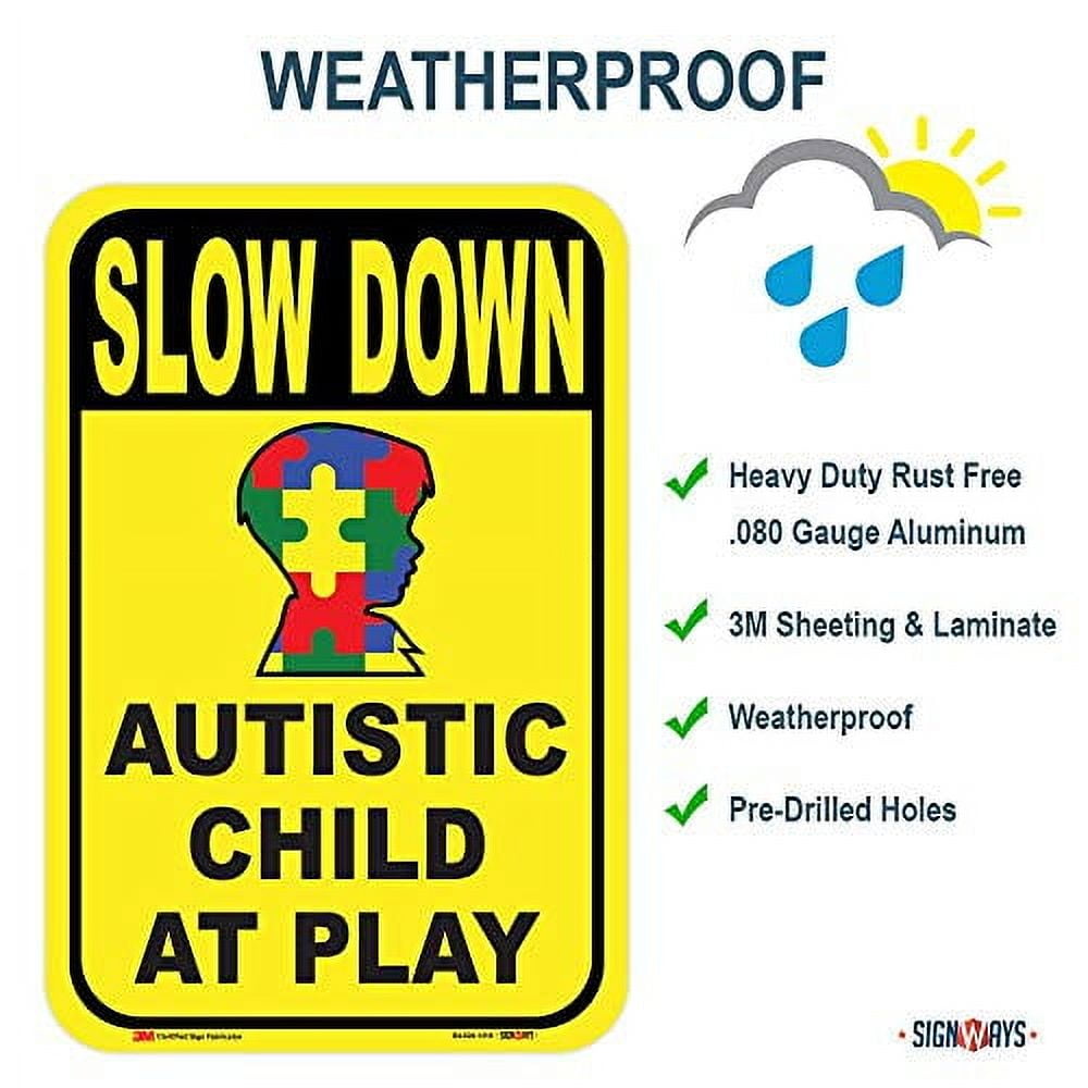 Autism Awareness, Slow Down Autistic (Child) Child At Play Sign, 12" x ...