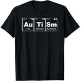 Autism Awareness Support Men Women, Autism Periodic Table T-Shirt ...