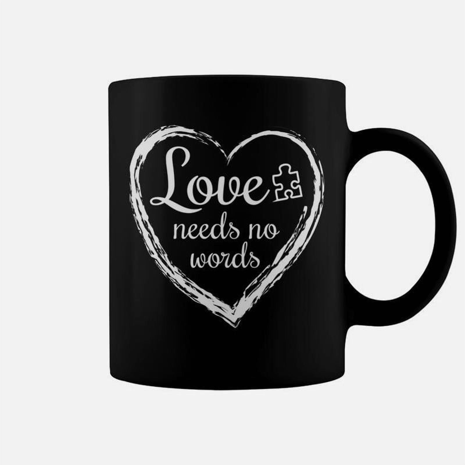 Autism Awareness Valentines Day Love Needs No Words Coffee M - Walmart.com