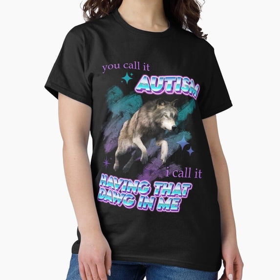 Autism Awareness Wolf T-Shirt | You Call It Autism I Call It Having ...