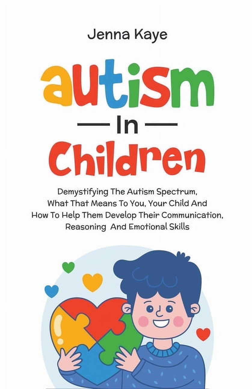 Autism In Children Demystifying The Autism Spectrum, What That Means To ...
