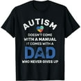 Autism Dad Never Gives Up Autism Awareness Autistic Spectrum T-Shirt ...