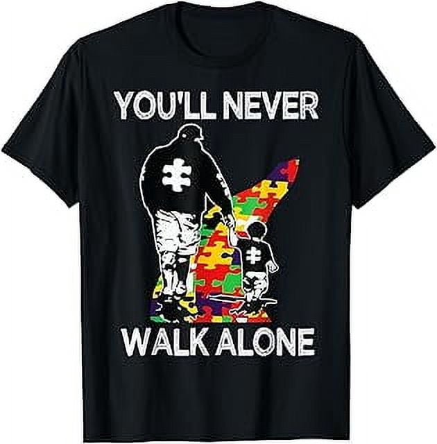 Autism Dad Support Alone Puzzle You'Ll Never Walk T-Shirt Gift For Men ...