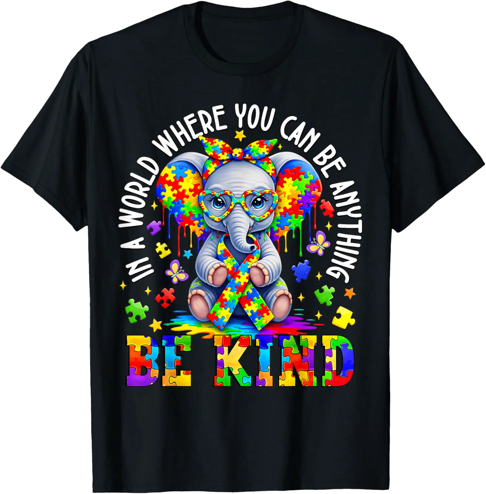 Autism Elephant In A World Where You Can Be Anything Be Kind T-Shirt ...