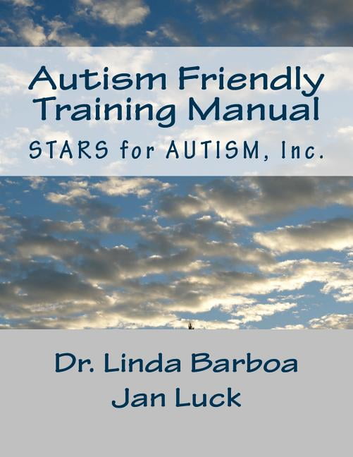 Autism Friendly Training Manual Paperback 1545585199 9781545585191 Dr ...