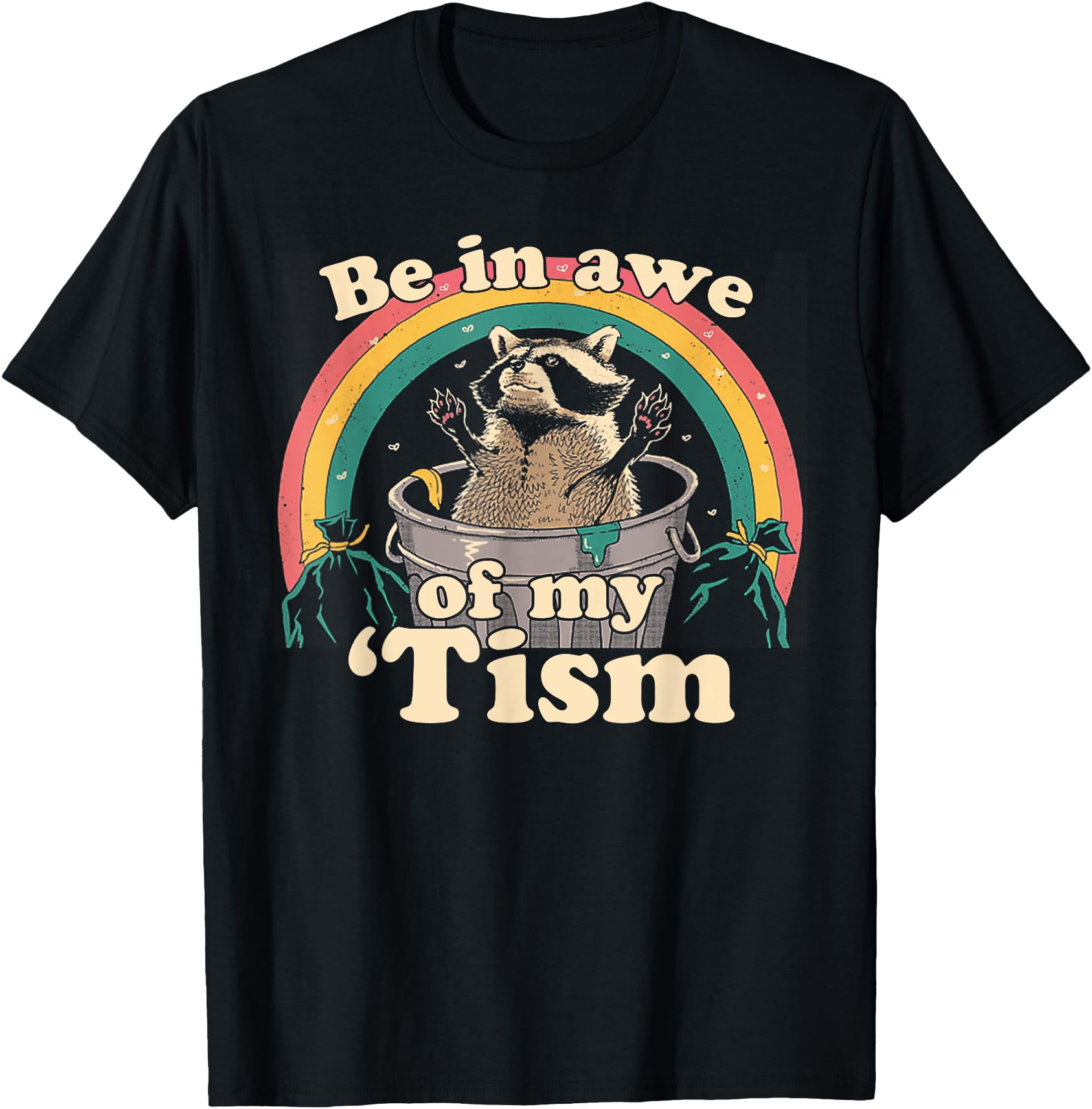 Autism Funny Be In Awe Of My 'Tism Meme Autistic Raccoon Unisex T-Shirt ...