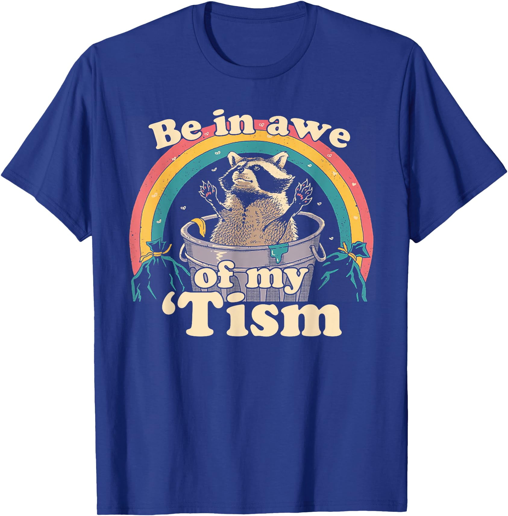 Autism Funny Be In Awe Of My 'Tism Meme Autistic Raccoon Unisex T-Shirt ...