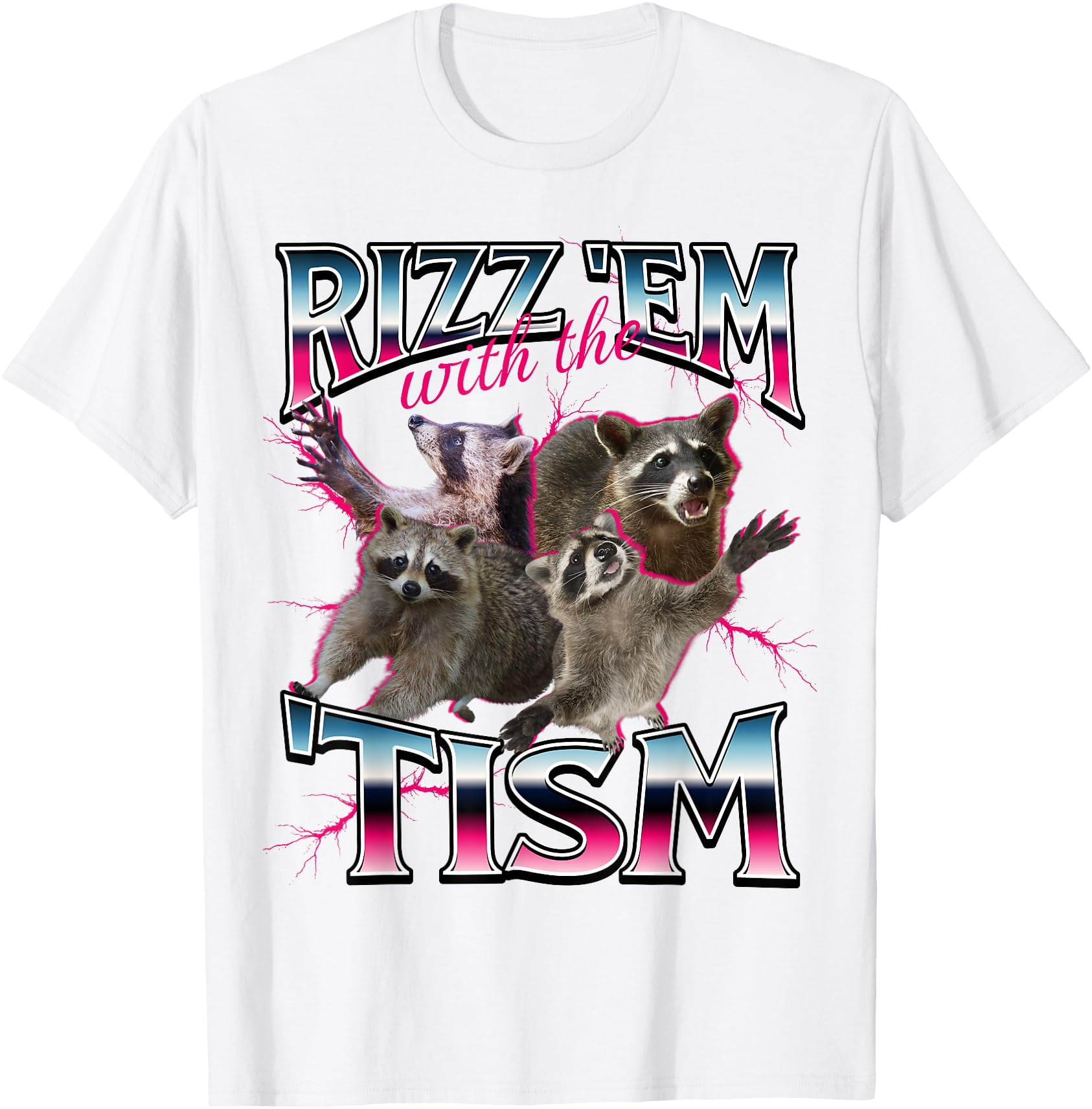 Autism Funny Rizz Em With The Tism Meme Autistic Racoon Unisex T-Shirt ...