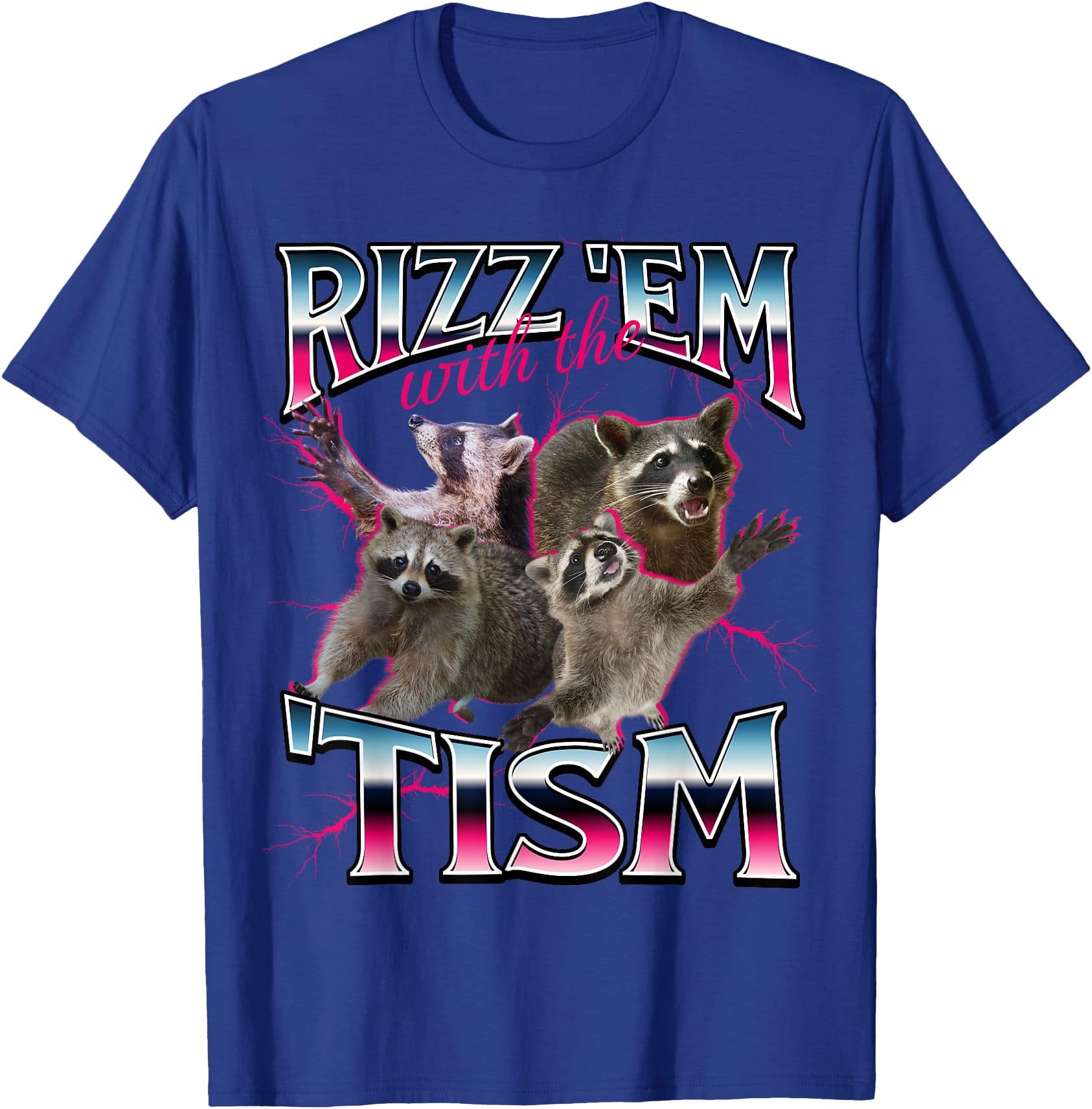 Autism Funny Rizz Em With The Tism Meme Autistic Racoon Unisex T-Shirt ...