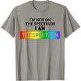 Autism I'm Not On The Spectrum I Am The Spectrum T-Shirt - Walmart.com