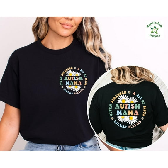 Autism Mama Shirt, Autism Mama, Often Stressed a Bit of a Mess Totally ...