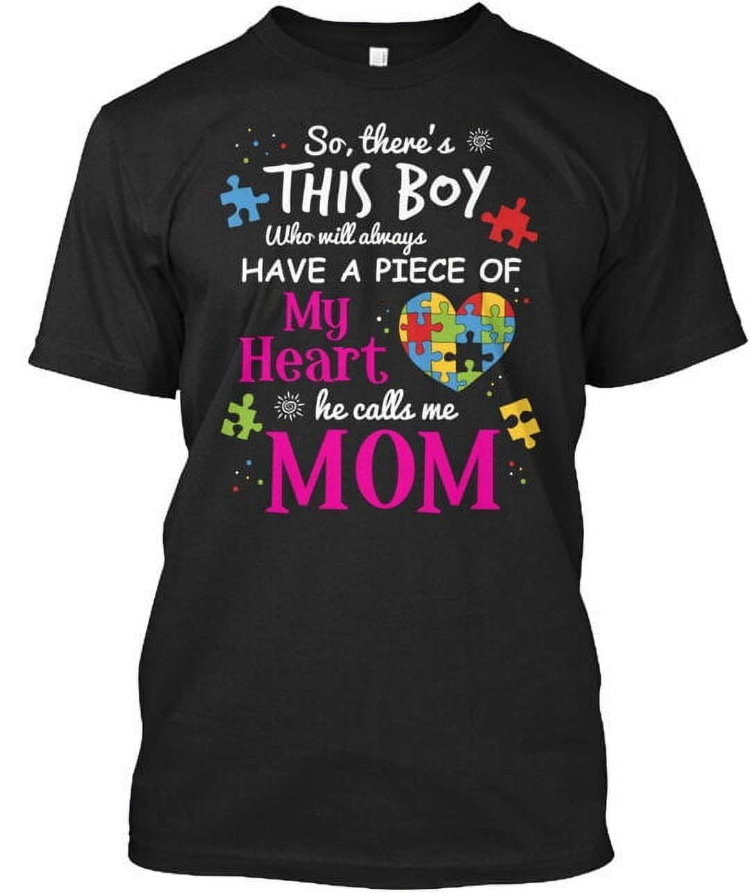 Autism Mom Have Piece Of My Heart Awaren T-Shirt Made in the USA Size S ...