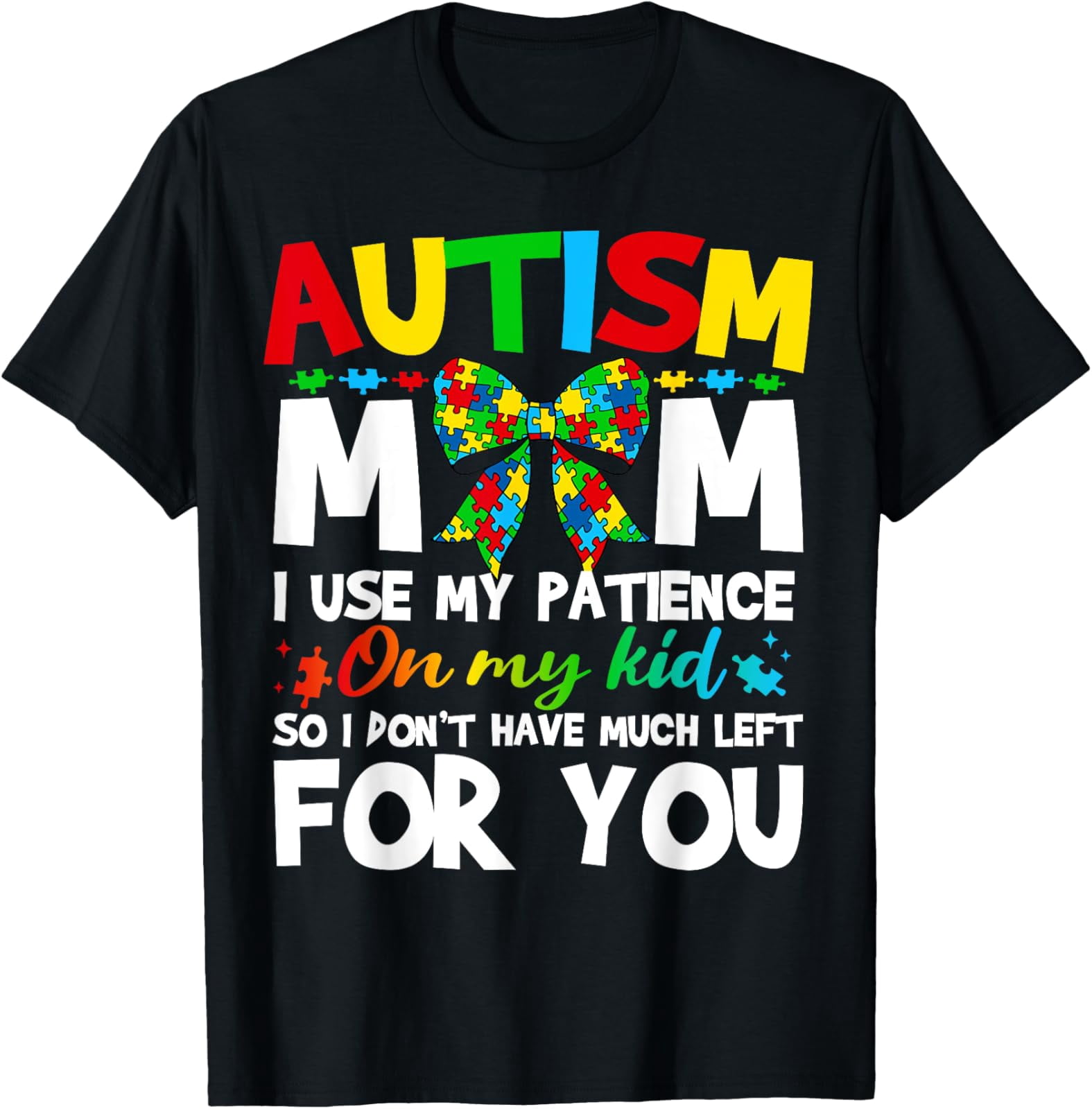 Autism Mom I Use My Patience On My Autistic Boy And Girl T-Shirt Unisex ...