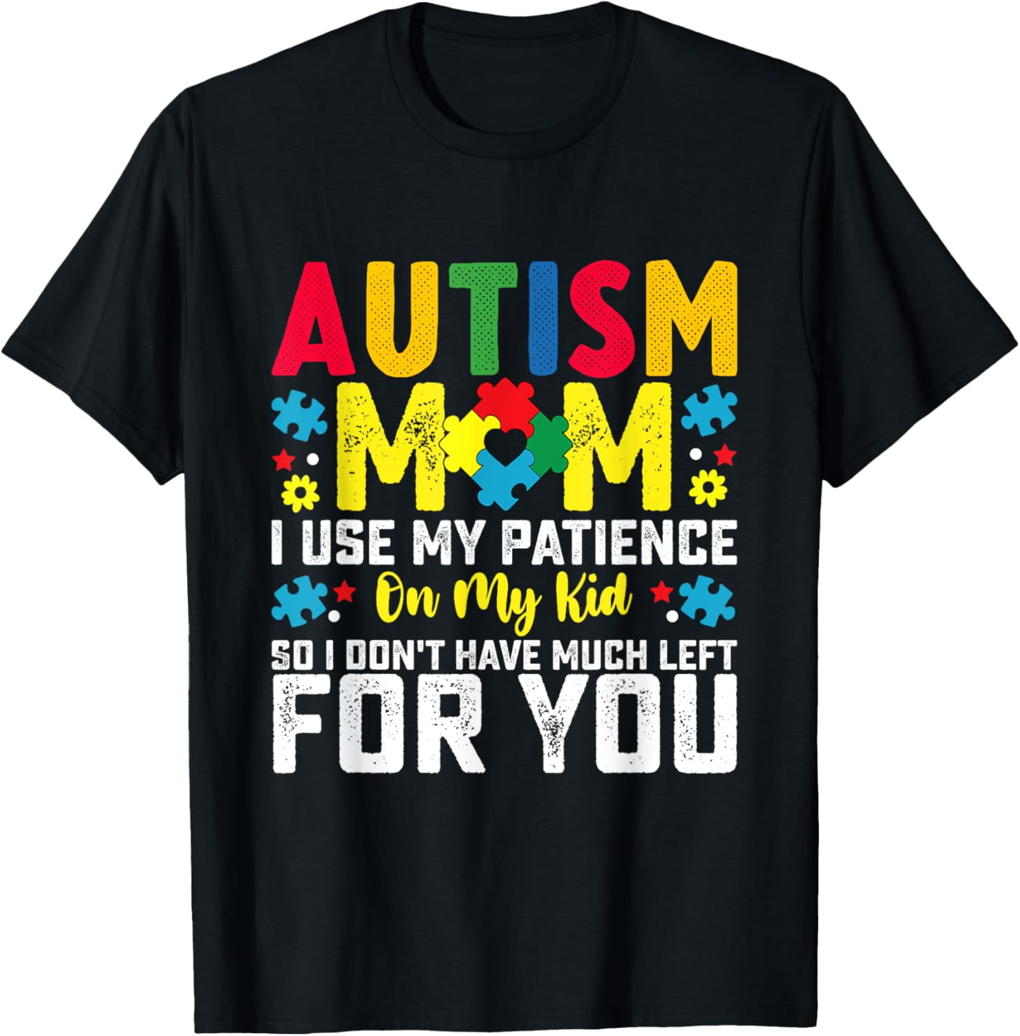 Autism Mom I Use My Patience On My Kid Autistic Boy Girl T-Shirt ...
