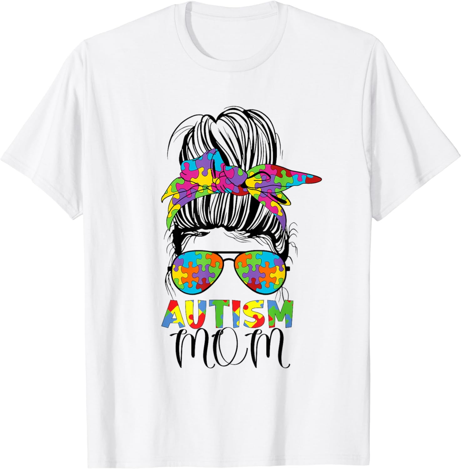 Autism Mom Life Messy Bun Mothers Day Autism Mom Bleached T-Shirt ...
