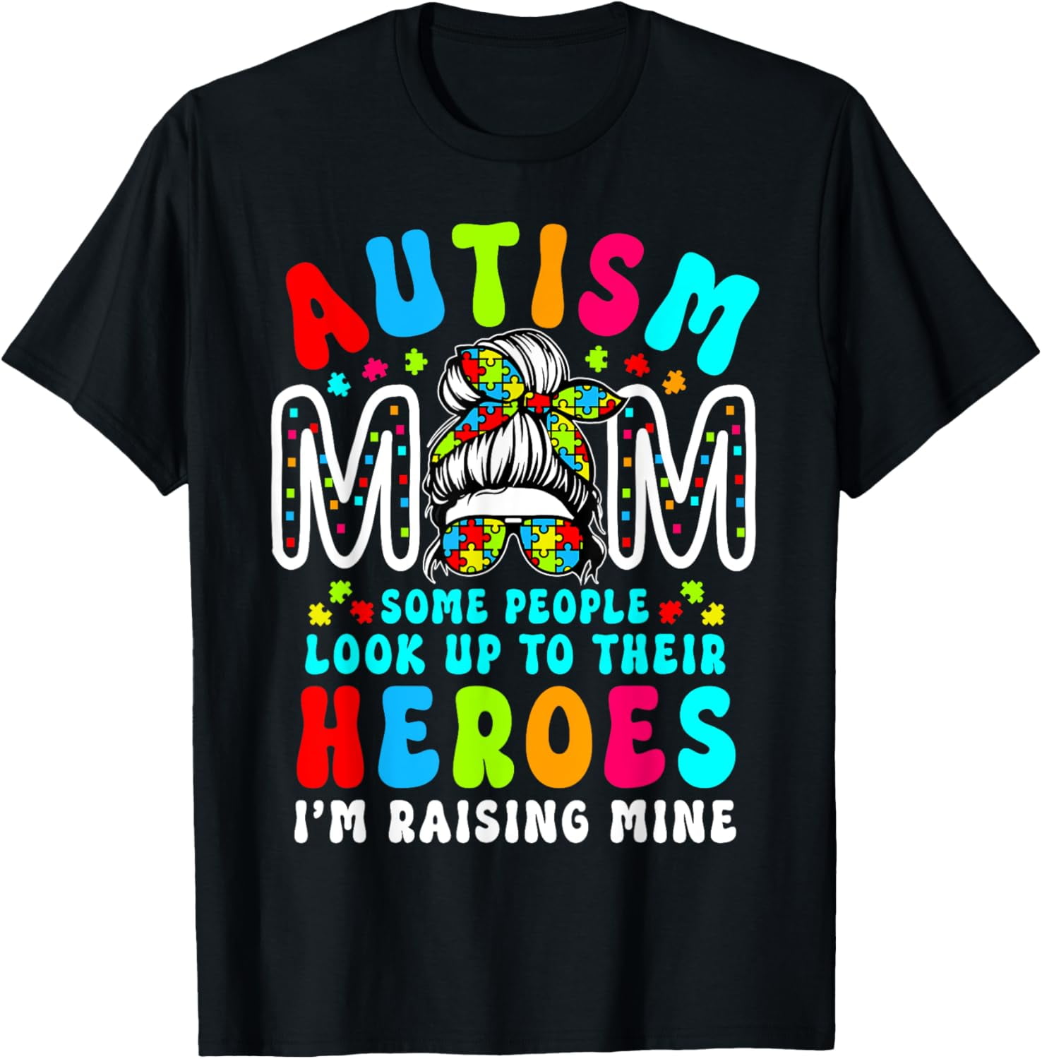Autism Mom Raising Hero Groovy Messy Bun Autism Awareness T-Shirt ...