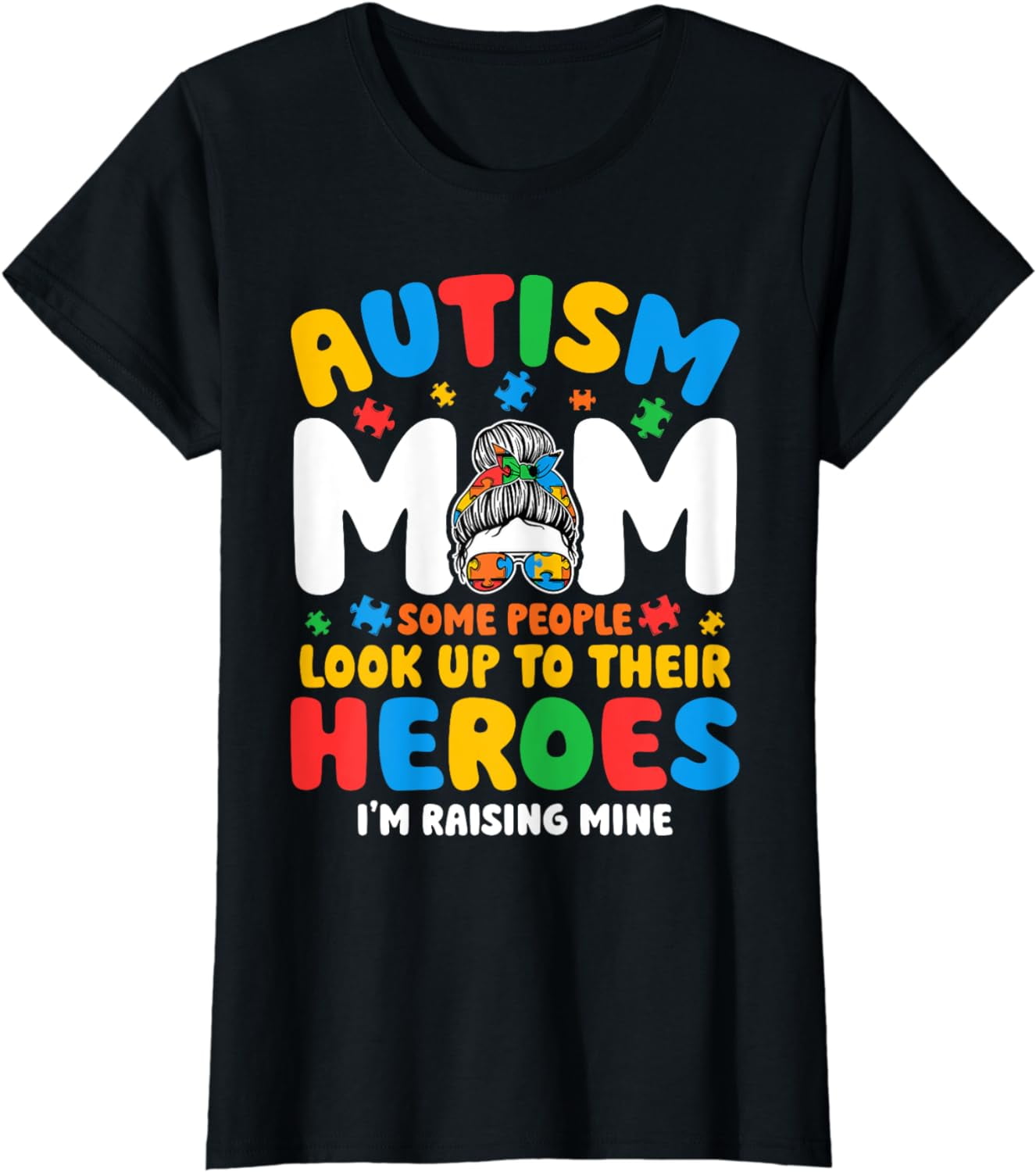 Autism Mom Raising Hero Messy Bun Autism Awareness Mom T Shirt