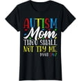 Autism Mom Thou Shall Not Try Me Autism Awareness Mom T-Shirt Gift for ...