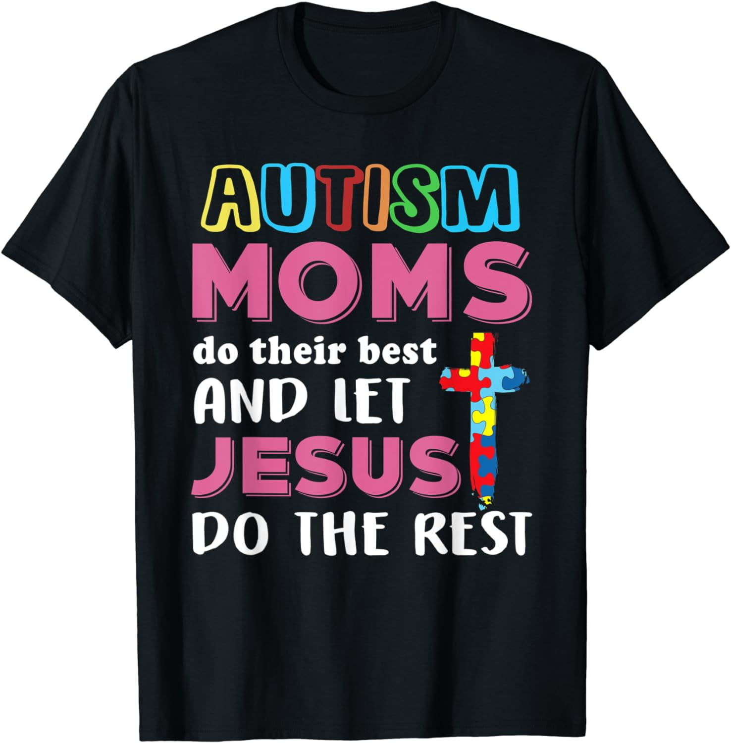 Autism Moms Do Their Best, Jesus So the Rest T-shirts - Walmart.com