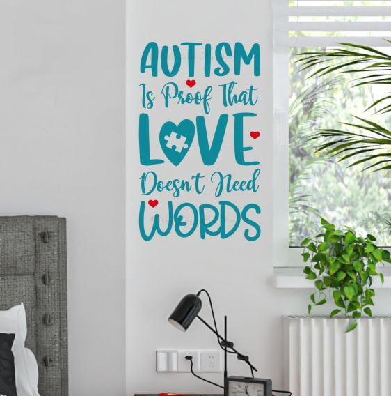 Autism Proof Love Doesn't Need Words Autism Awareness Wall Decor Quote ...