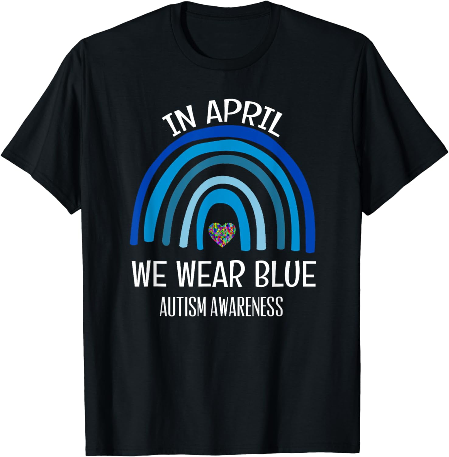 Autism Rainbow In April We Wear Blue Autism Awareness Month T-Shirt ...