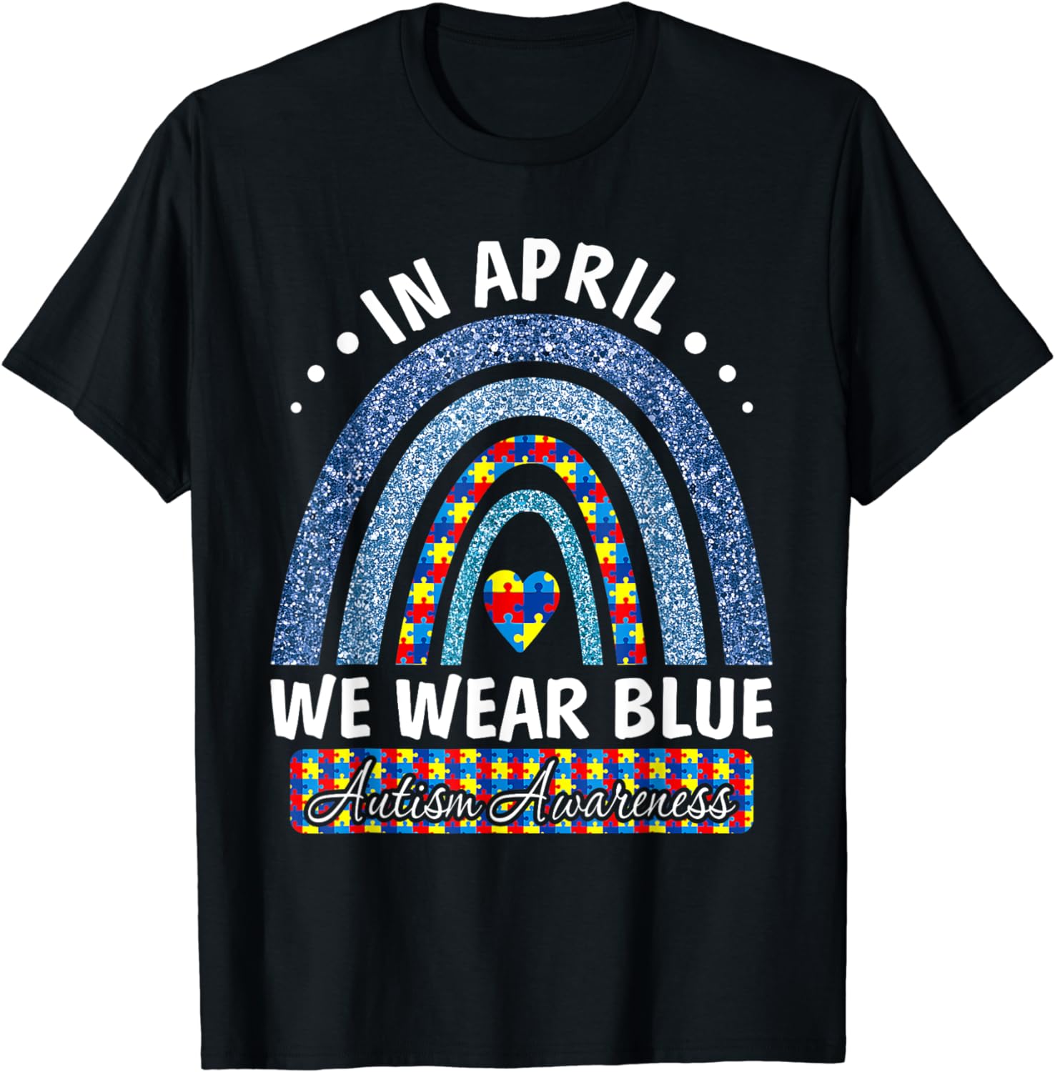 Autism Rainbow In April We Wear Tees Blue Autism Awareness Cotton T ...
