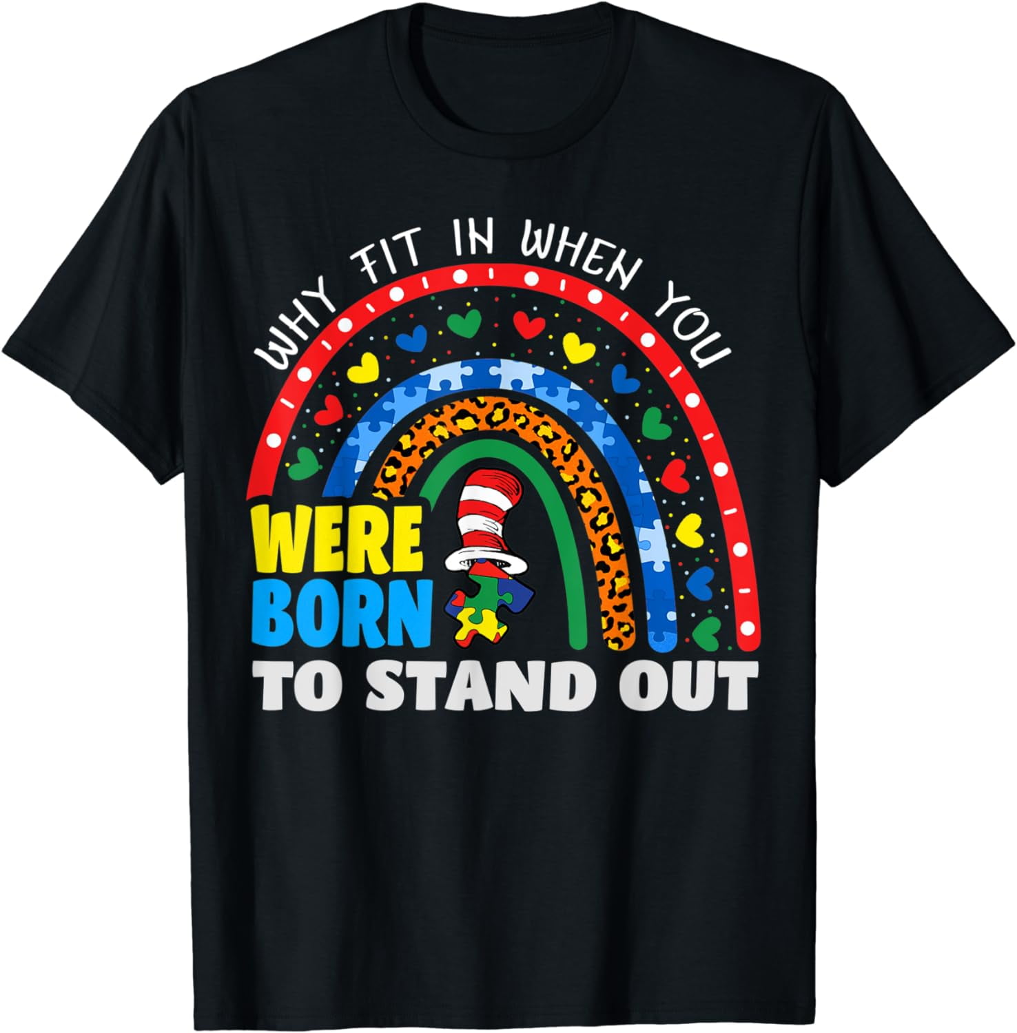 Autism Rainbow Why Fit In When You Were Born To Stand Out T-Shirt ...