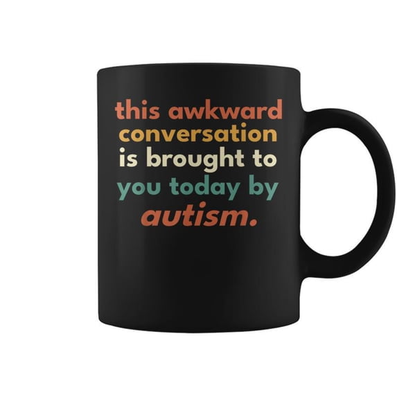 Autism Relatable Autistic Adult Neurodiverse Awkward Coffee Mugs ...