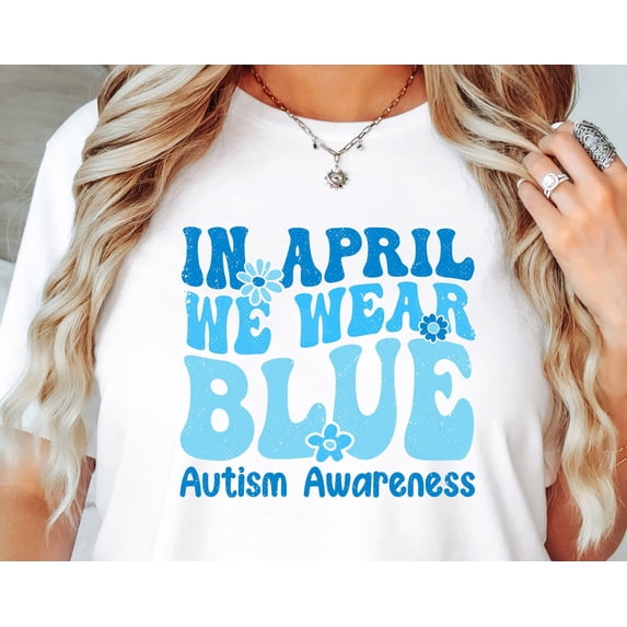 Autism Shirts Awareness TShirt In April We Wear Blue Autism Month In ...