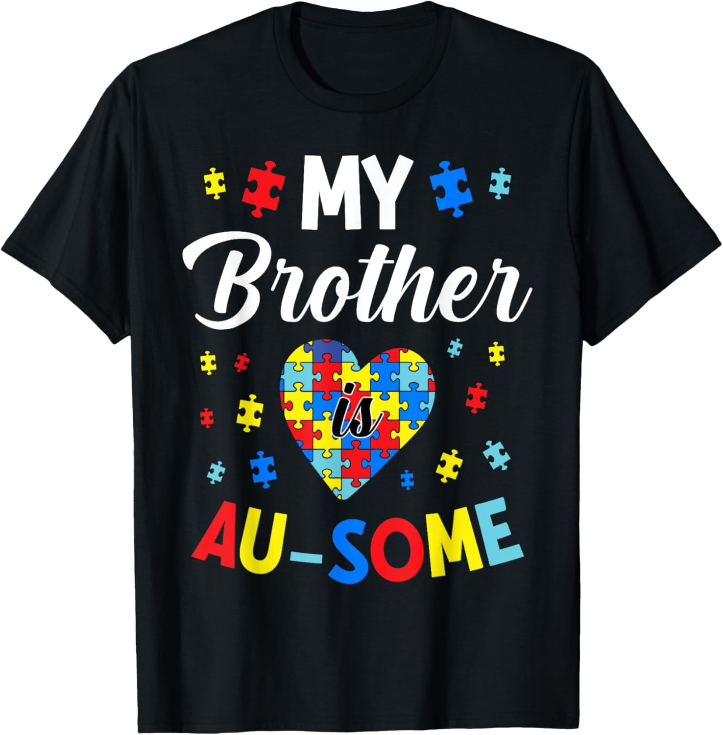 Autism Support and Awareness My Autistic Brother Is Awesome T-Shirt ...