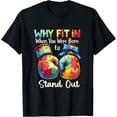 Autism Why Fit In When You Were Born To Stand Out T-Shirt - Walmart.com
