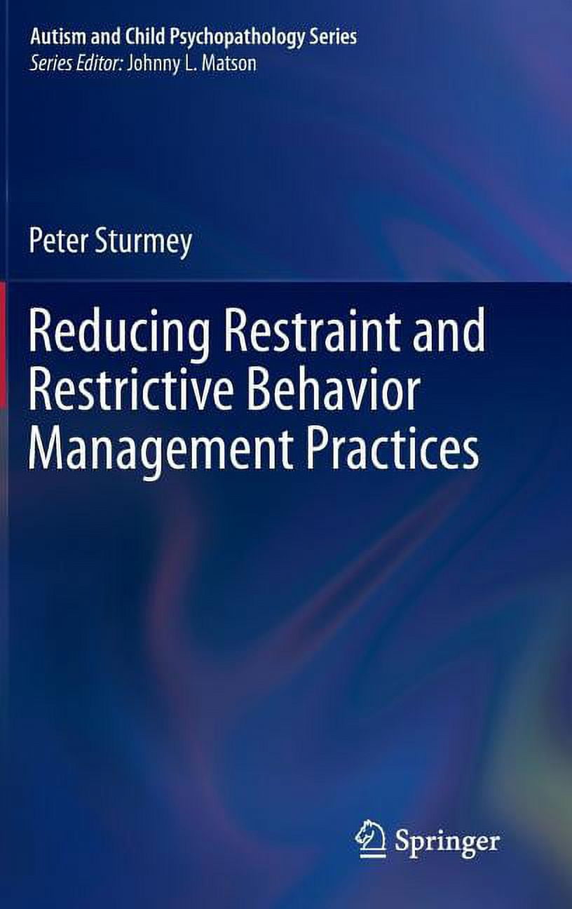 Autism and Child Psychopathology Reducing Restraint and Restrictive ...