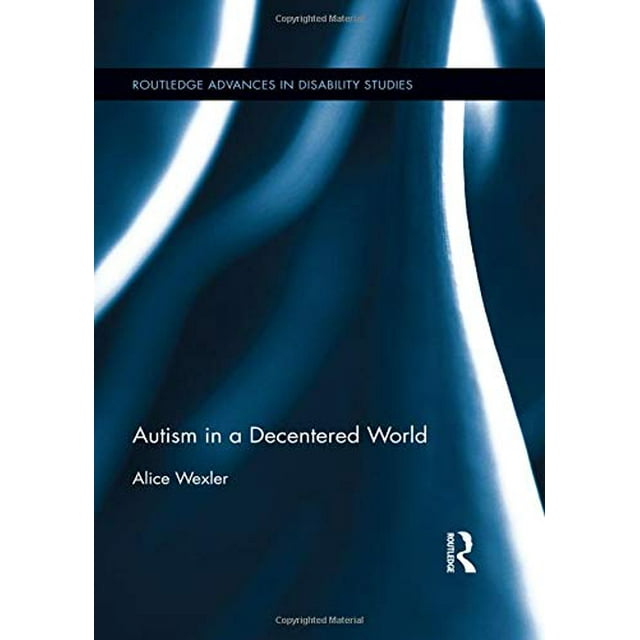 Pre-Owned Autism in a Decentered World (Routledge Advances in ...