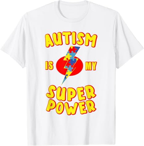 Autism is My Super Power Autism Awareness Month Autistic T-Shirt ...