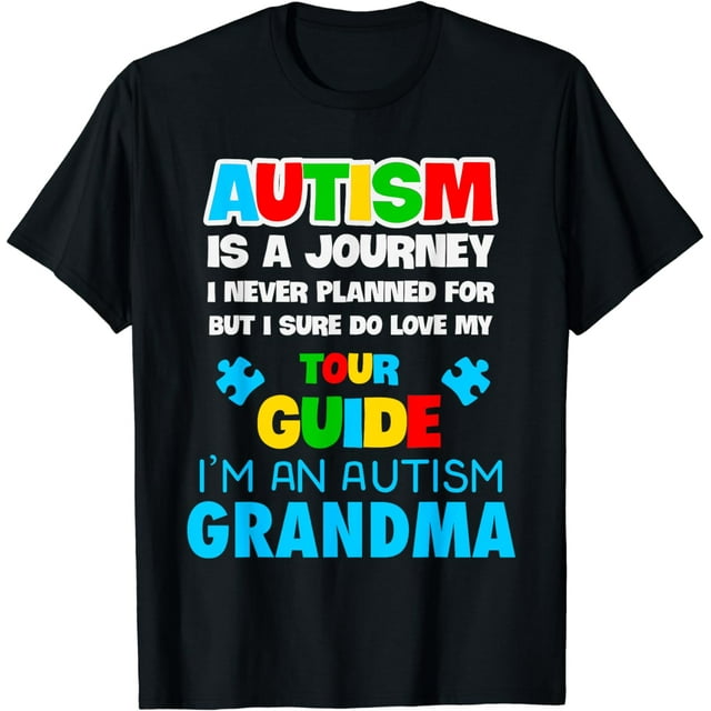 Autism is a journey I never planned Autism grandma Awareness T-Shirt - Walmart.com