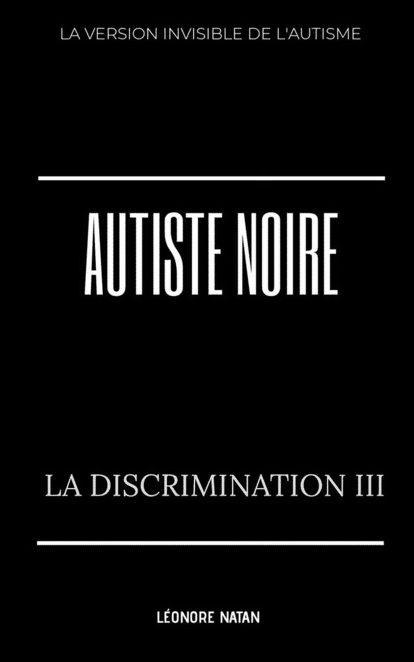 Autiste Noire: Autiste Noire : La Discrimination III (Series #3 ...