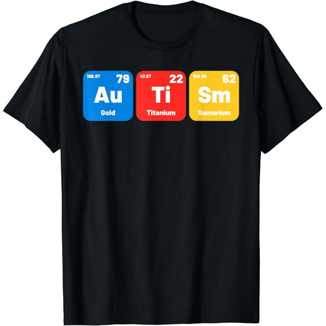 Autistic Awareness Month Elements Periodic Table Autism Day T-Shirt ...