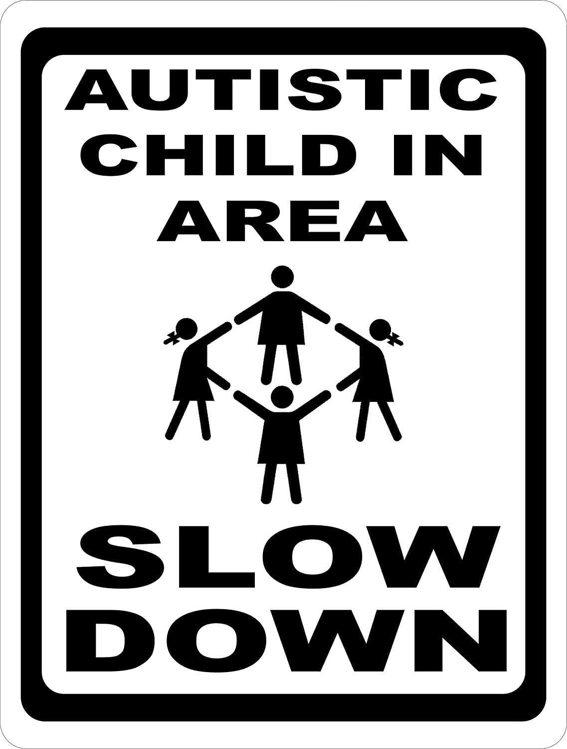 Autistic Child in Area Slow Down Sign-Keep Neighborhoods Safer for ...